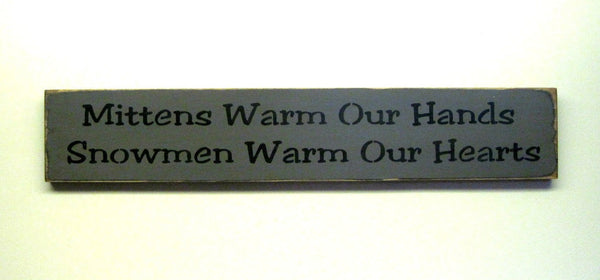 Mittens Warm Our Hands, Snowman Wooden Sign – Woodticks Wood'n Signs