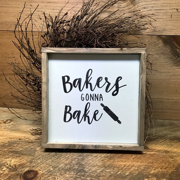 Bakers Gonna Bake, Wooden Kitchen Sign – Woodticks Wood'n Signs