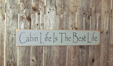 Cabin Life Is The Best Life, Wooden Cabin Sign – Woodticks Wood'n Signs