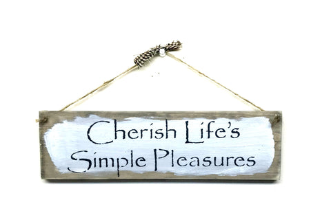 Cherish Life's Simple Pleasures, Wooden Sign – Woodticks Wood'n Signs