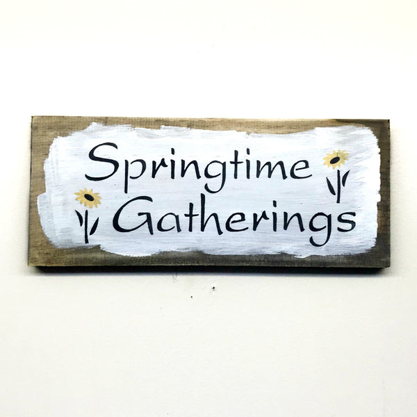 Springtime Gatherings, Wooden Sign – Woodticks Wood'n Signs