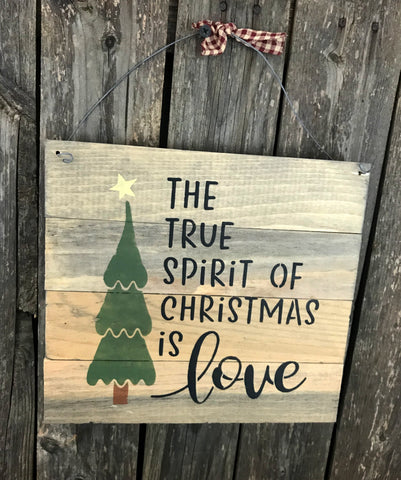 The True Spirit of Christmas Is Love, Rustic Wooden Christmas Sign ...
