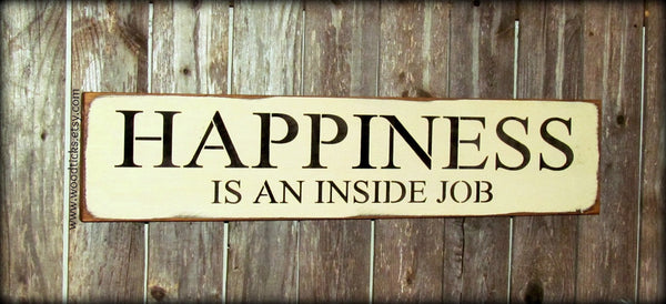 Happiness Is An Inside Job, Inspirational Wood Sign – Woodticks Wood'n ...