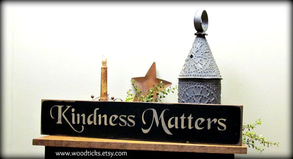Kindness Matters, Wooden Inspirational Signs – Woodticks Wood'n Signs