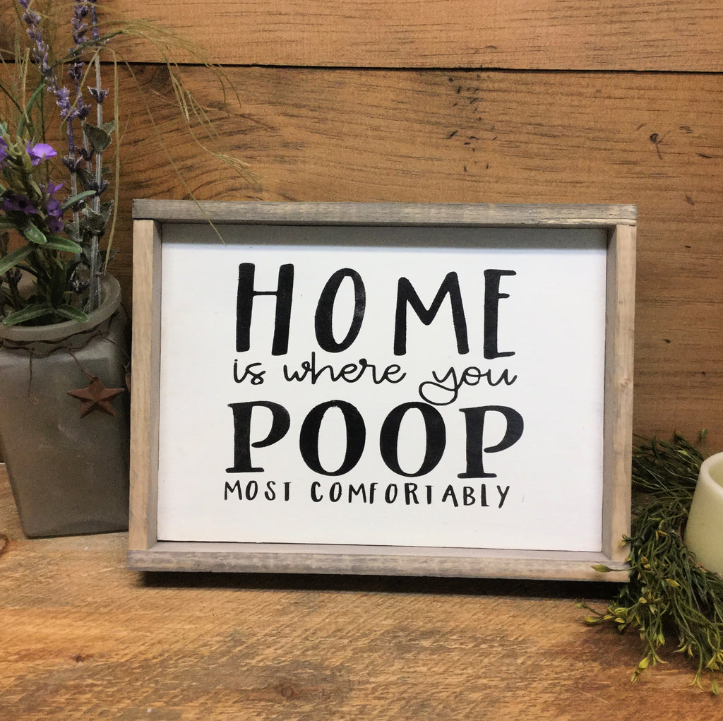 Home Is Where You Poop Most Comfortably, Funny Bathroom Sign, Farmhous ...