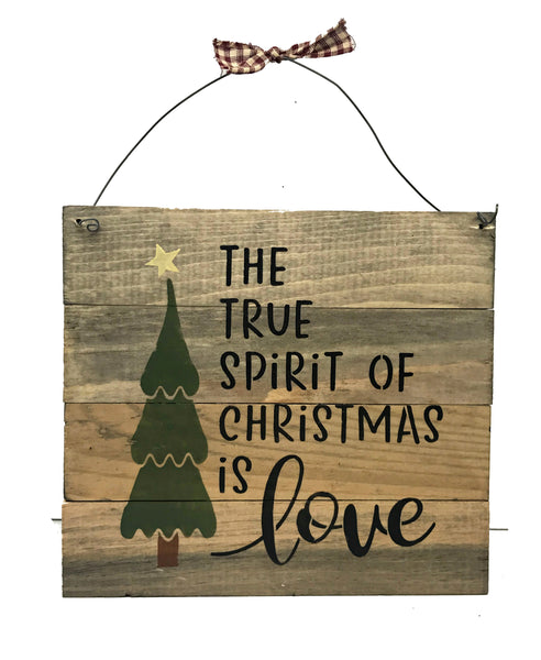The True Spirit of Christmas Is Love, Rustic Wooden Christmas Sign ...